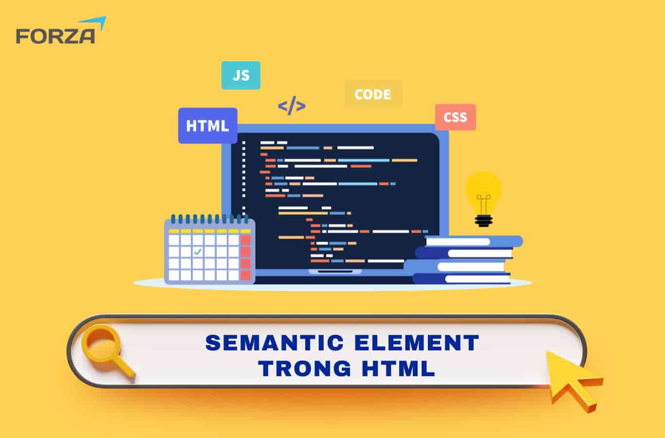 Hiểu Sâu Về Semantic Element Trong HTML: Header, Nav, Article - FORZA